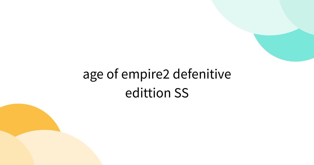 age of empire2 defenitive edittion SS - posfie
