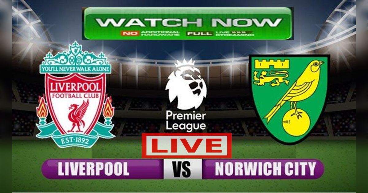 Watch Live Liverpool fc vs Norwich City Streaming Football On TV - posfie