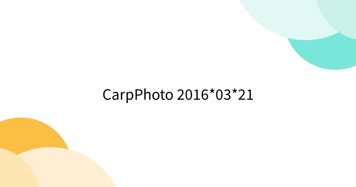 CarpPhoto 2016*03*21 - posfie