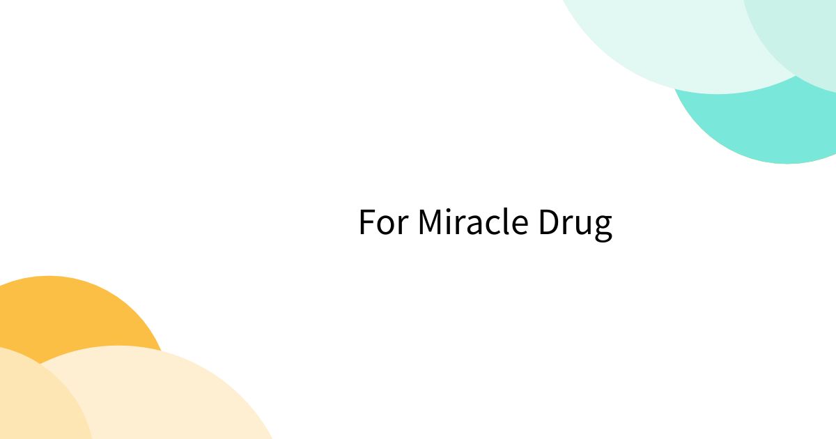 For Miracle Drug - posfie