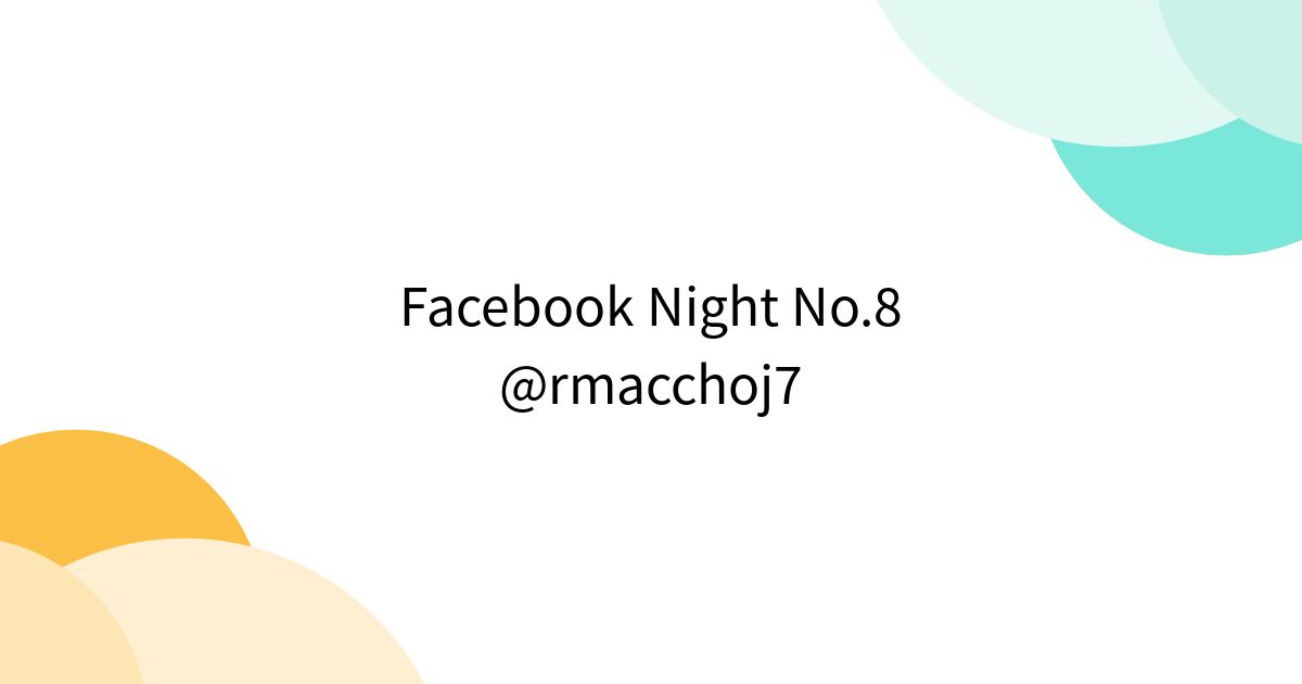 Facebook Night No.8 @rmacchoj7 - posfie