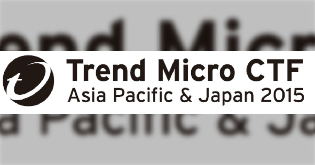 Trend Micro CTF Asia Pacific & Japan 2015 関連まとめ - posfie