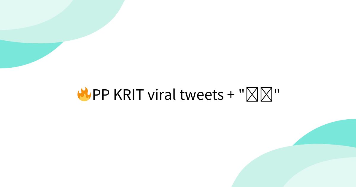 🔥PP KRIT viral tweets + "인용" - posfie