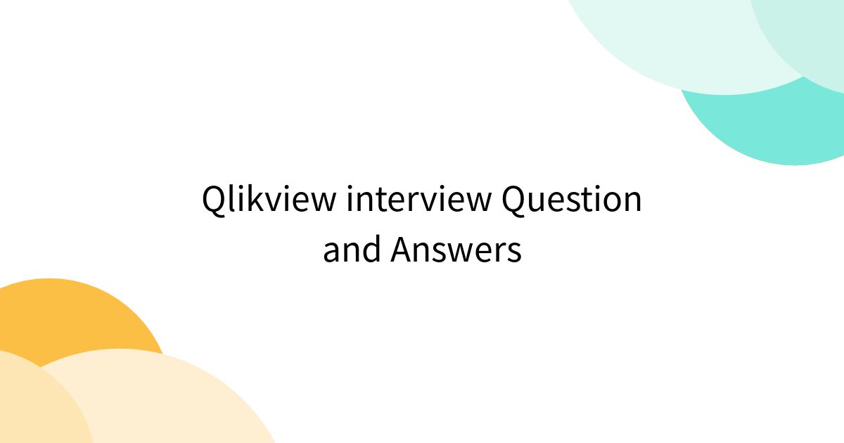 Qlikview interview Question and Answers - posfie