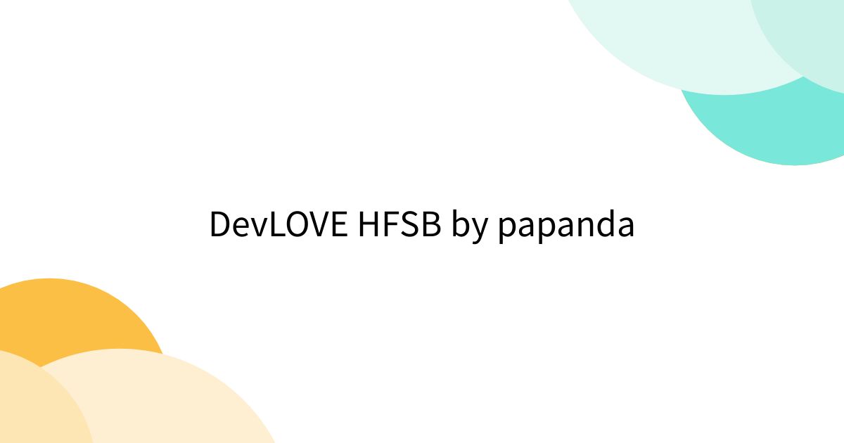 DevLOVE HFSB by papanda - Togetter [トゥギャッター]