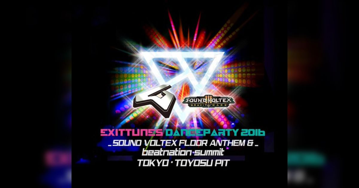「EDP 2016 -SOUND VOLTEX FLOOR ANTHEM & beatnation summit-」参加者向け情報まとめ ...