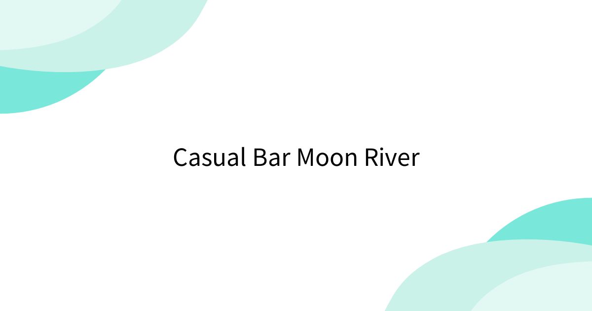Casual Bar Moon River - posfie