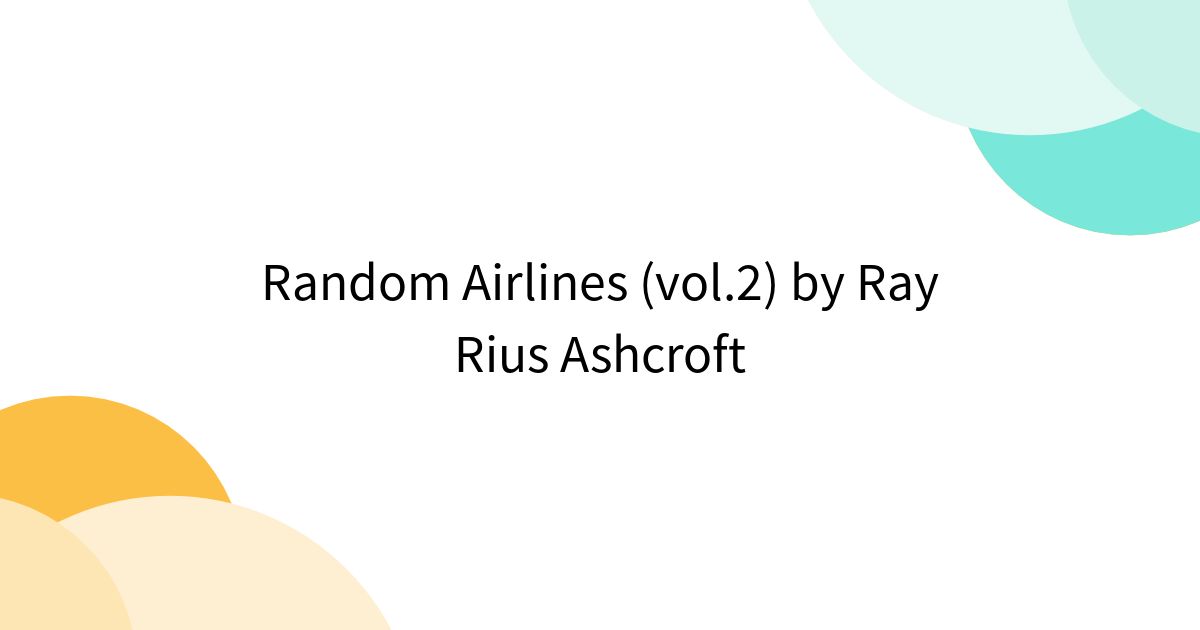 Random Airlines (vol.2) by Ray Rius Ashcroft - Togetter [トゥギャッター]