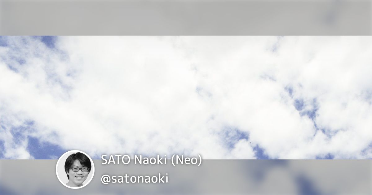 SATO Naoki (Neo)(@satonaoki)のまとめ - posfie