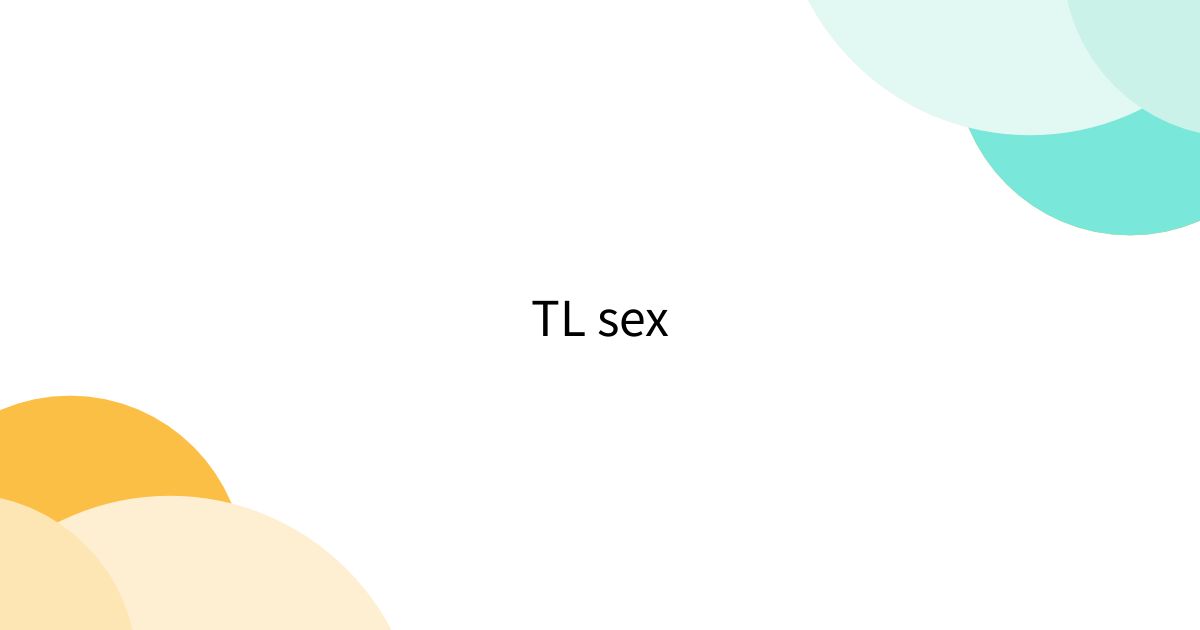 TL sex - posfie