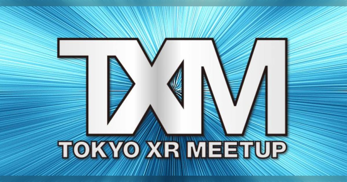 「Tokyo XR Meetup #22」のまとめ - posfie