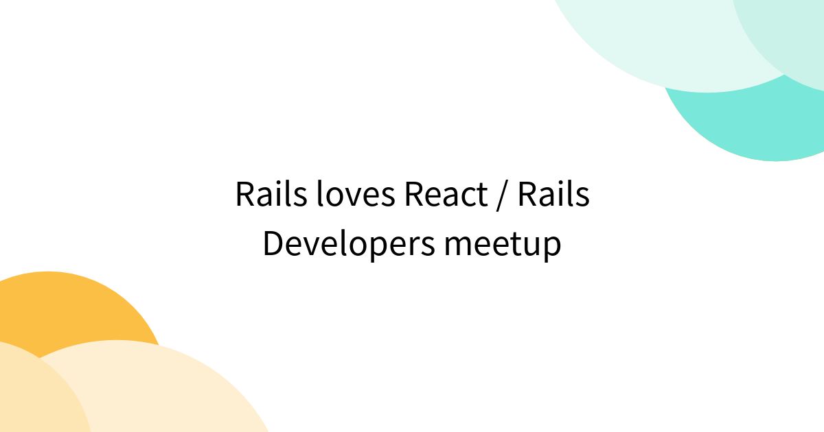 Rails loves React / Rails Developers meetup - posfie