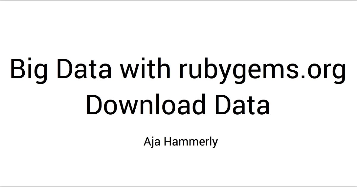 最も多くダウンロードされているgemはこれだ！ "ビッグデータ" rubygems.org を探る #RubyKaigi #RubyKaigiA - Togetter [トゥギャッター]