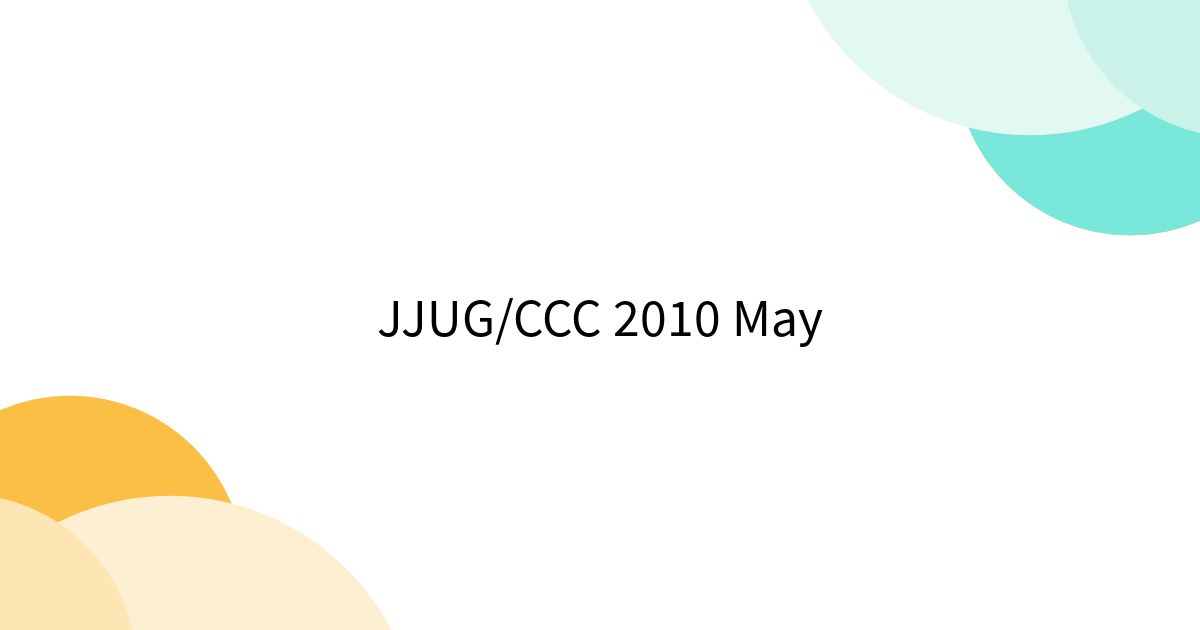 JJUG/CCC 2010 May - posfie