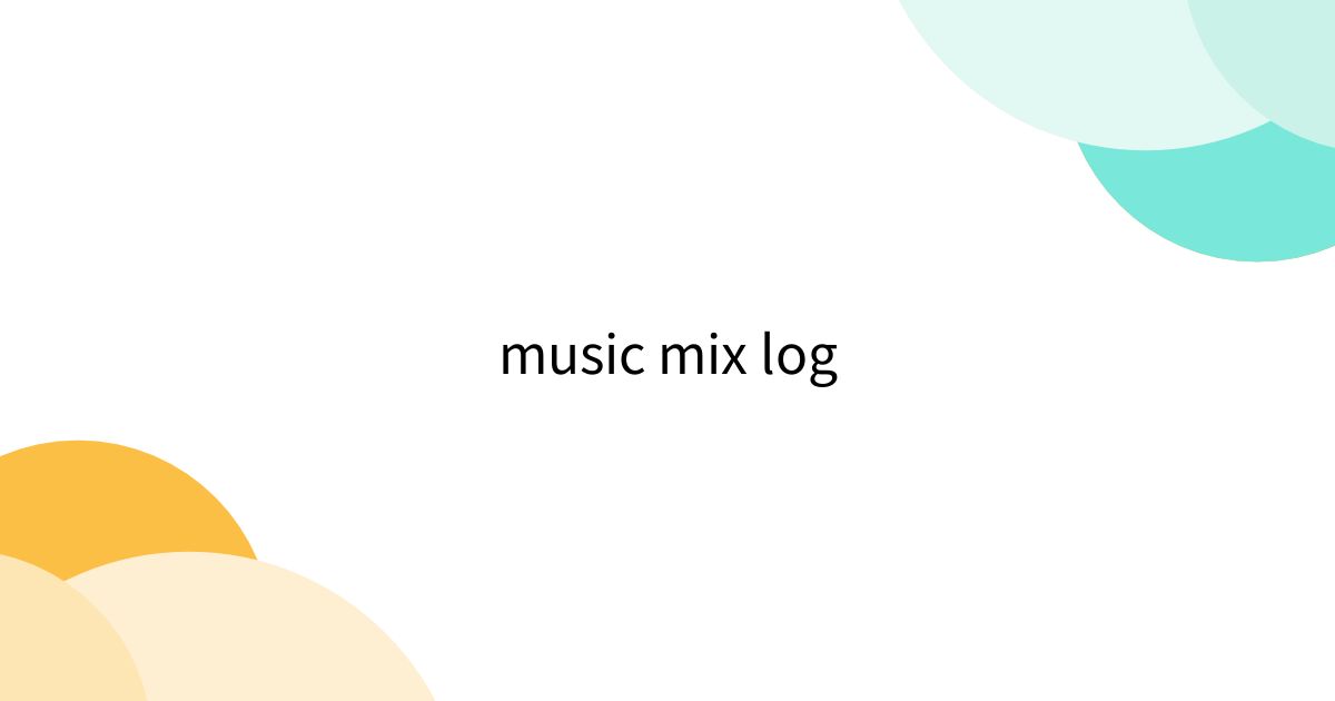 music mix log (6ページ目) - Togetter [トゥギャッター]
