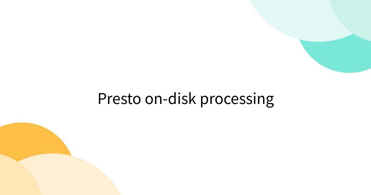 Presto on-disk processing - posfie