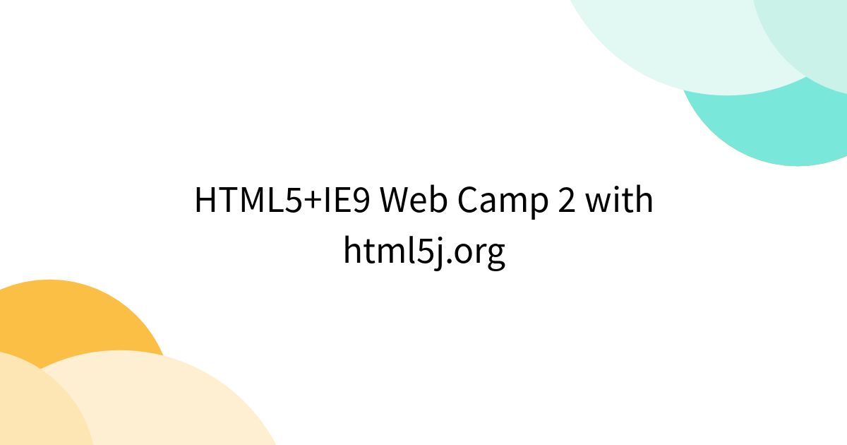 HTML5+IE9 Web Camp 2 with html5j.org - Togetter [トゥギャッター]