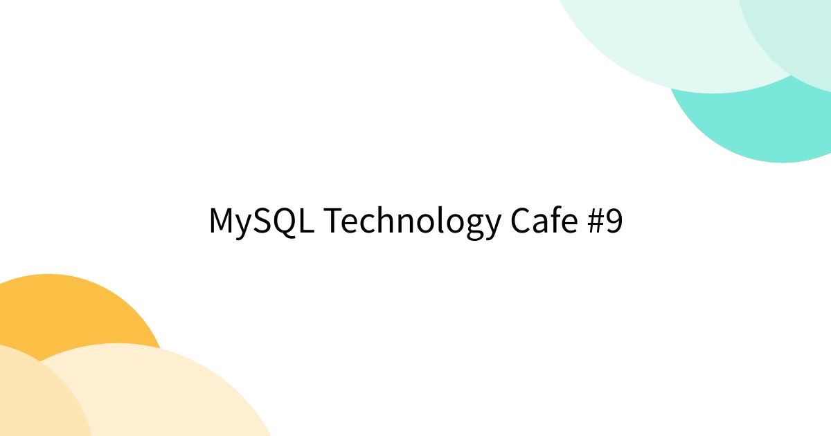 MySQL Technology Cafe #9 - posfie