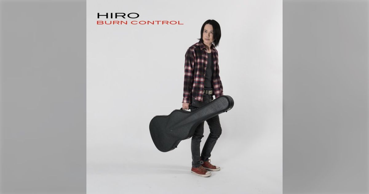 HIRO 1st Solo Album『BURN CONTROL』リリース & HIROレコ発ライブ「INSIDE THE BURN」 - posfie