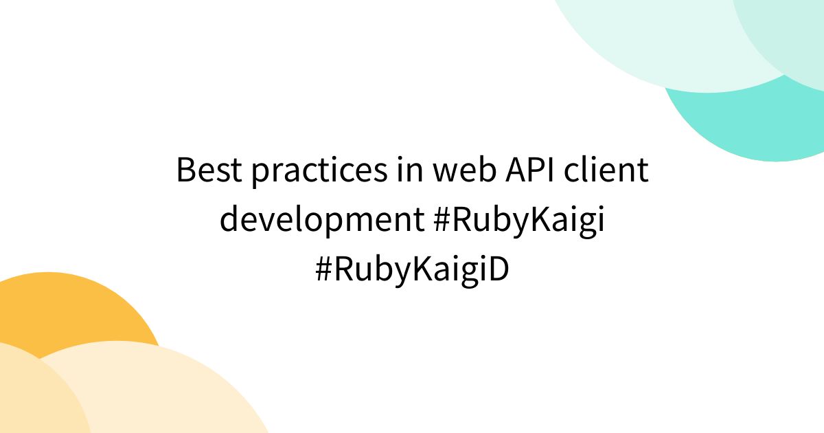 Best practices in web API client development #RubyKaigi #RubyKaigiD (10ページ目) - Togetter [トゥギャッター]
