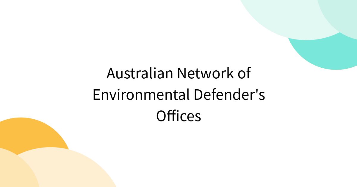 Australian Network of Environmental Defender's Offices - posfie