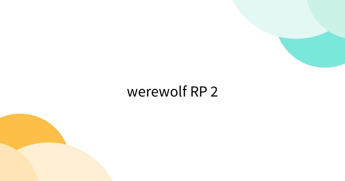 werewolf RP 2 - posfie