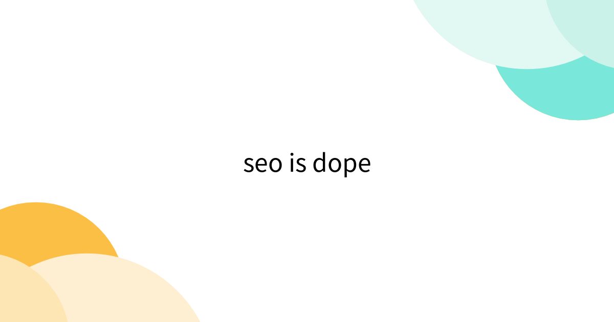seo is dope - posfie