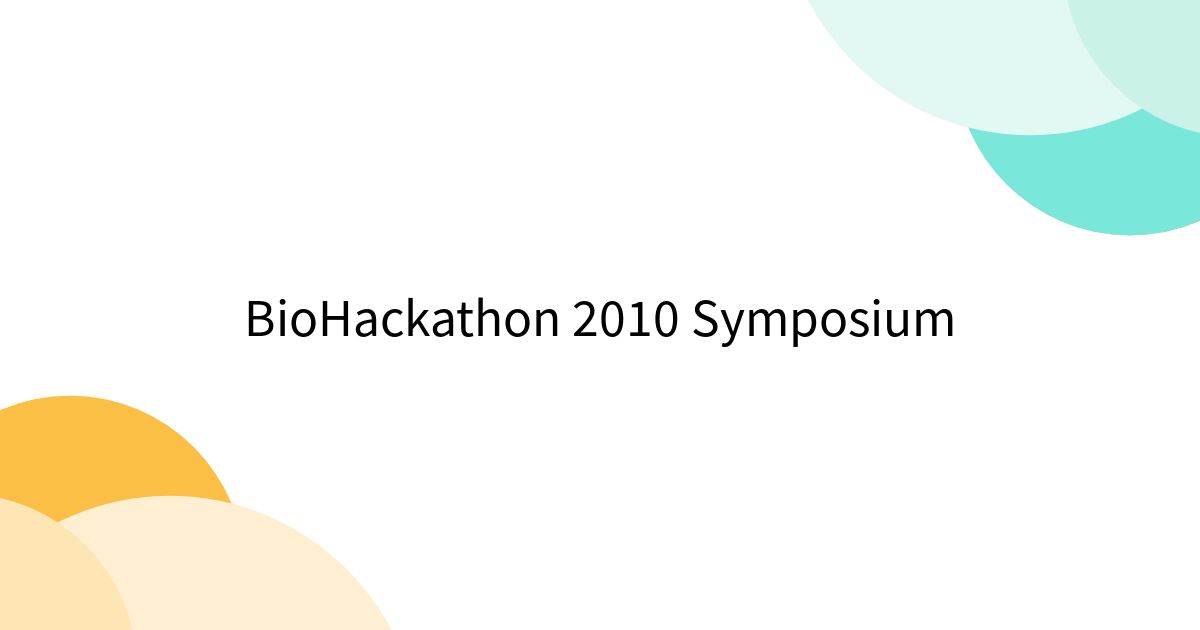 BioHackathon 2010 Symposium - posfie