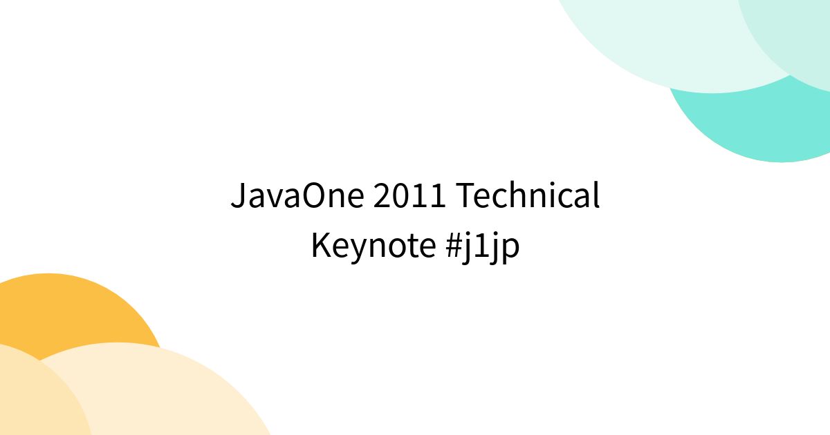 JavaOne 2011 Technical Keynote #j1jp - posfie