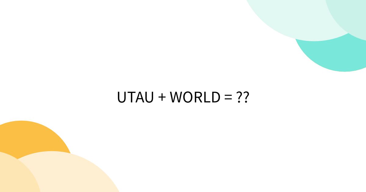 UTAU + WORLD = ?? - posfie