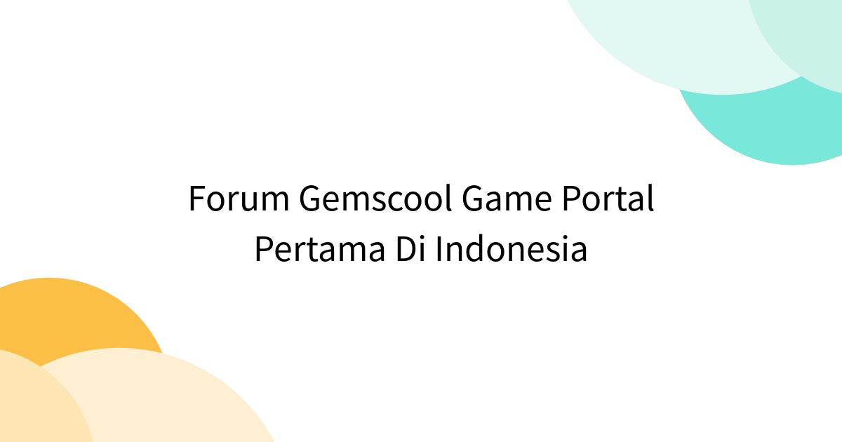 Forum Gemscool Game Portal Pertama Di Indonesia - posfie