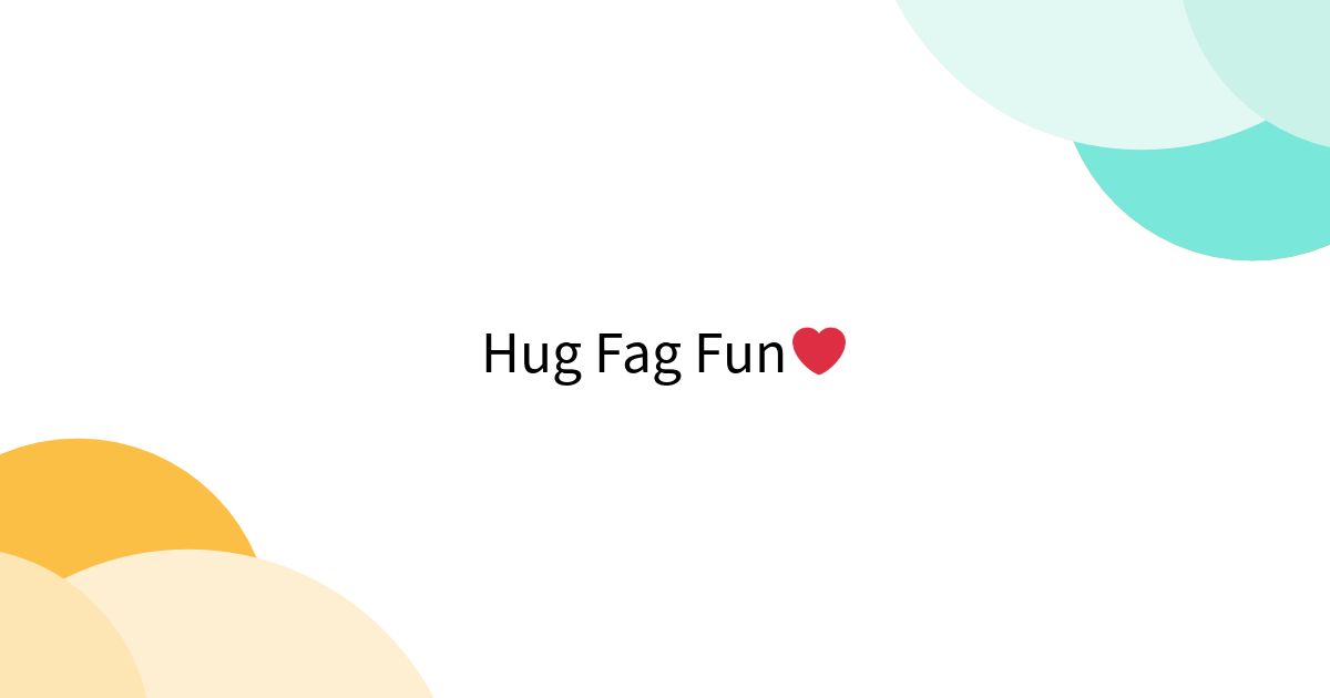 Hug Fag Fun ️ - posfie