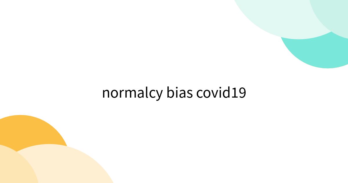 normalcy bias covid19 - Togetter [トゥギャッター]