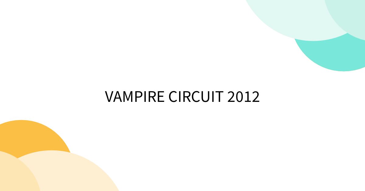 VAMPIRE CIRCUIT 2012 (2ページ目) - Togetter [トゥギャッター]
